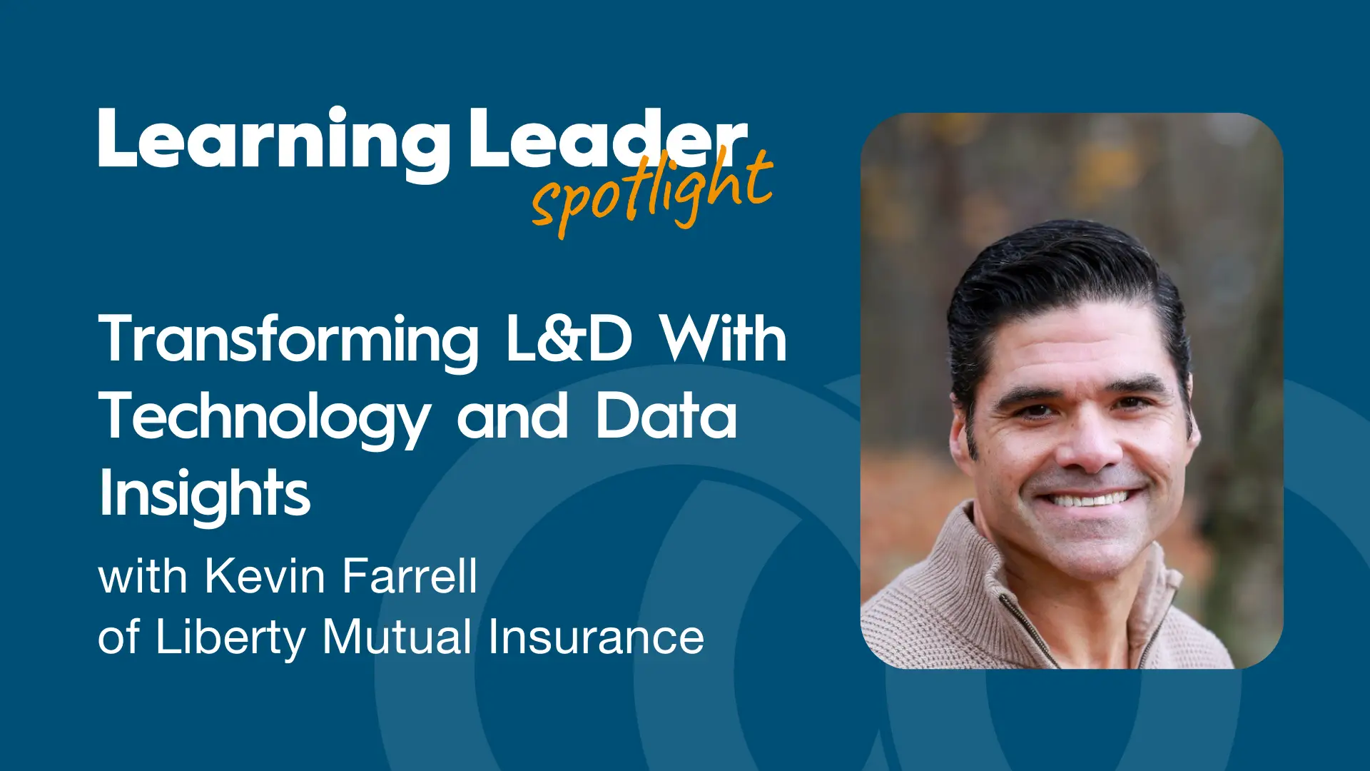 Podcast Summary Kevin Farrell – Transforming L&D With Technology And ...
