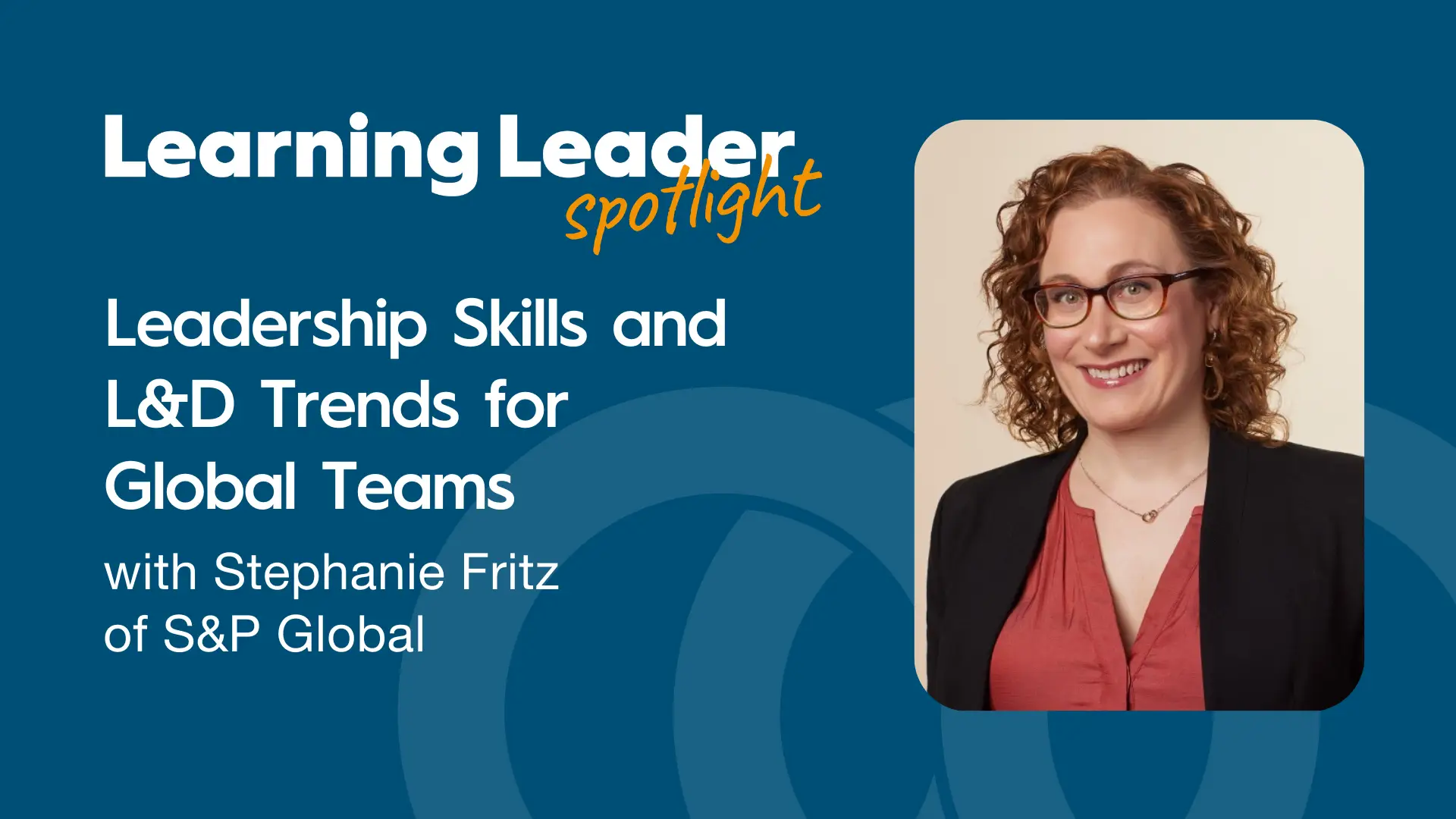 Podcast Summary “Leadership Skills And L&D Trends For Global Teams With ...